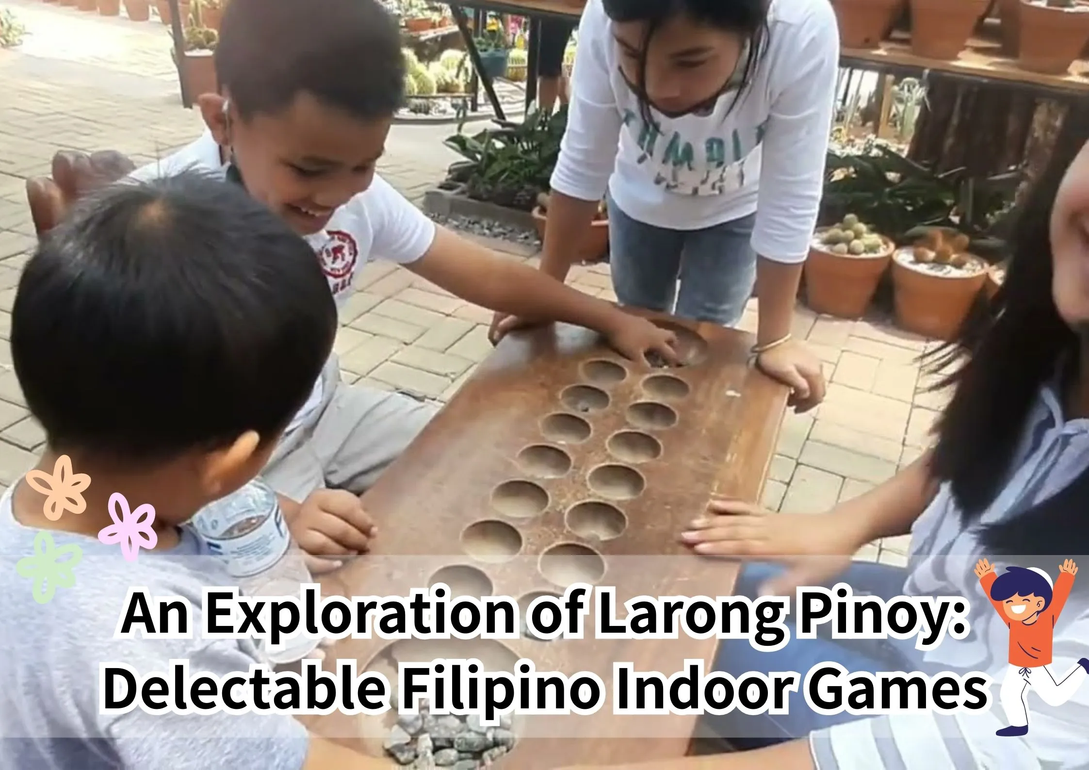 An Exploration of Larong Pinoy: Delectable Filipino Indoor Games ...